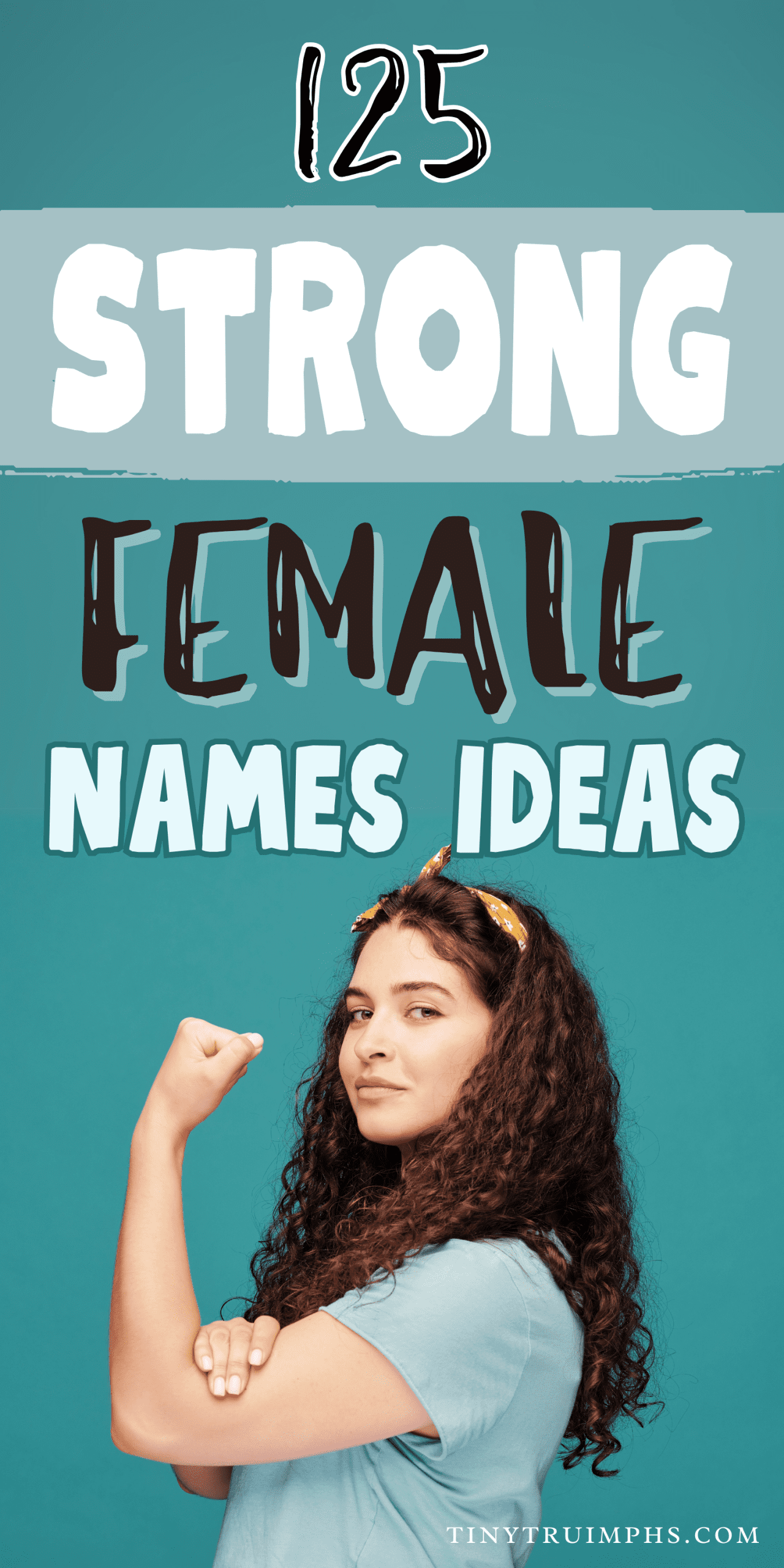 120+ Powerful Strong Girl Names - Tinytruimphs